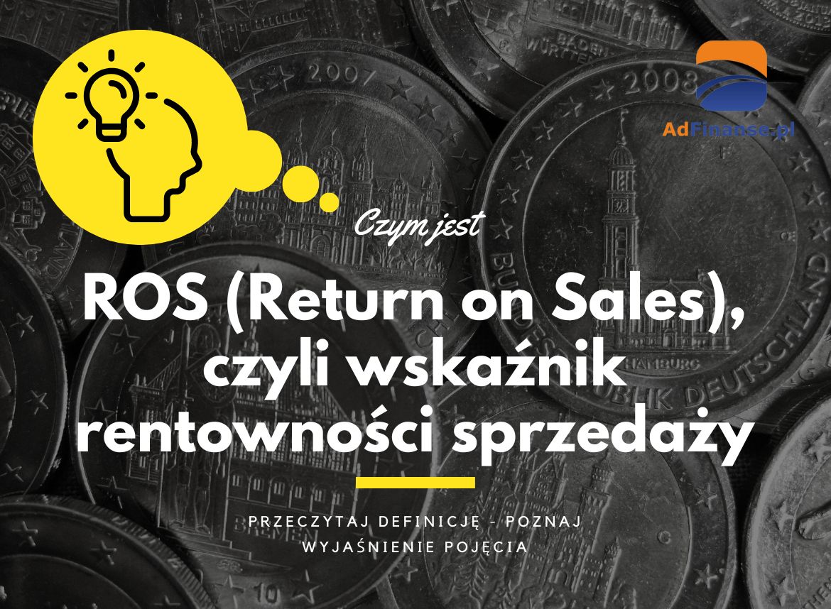 ROS (Return on Sales) - definicja, pojęcie i jego wyjaśnienie